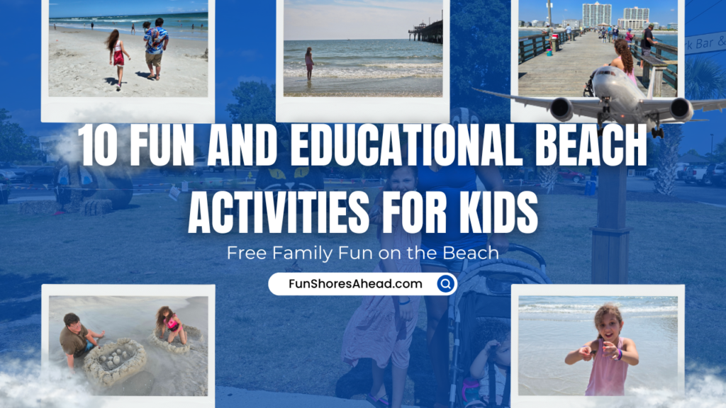 10 Fun Educational Beach Activities For Kids & Toddlers